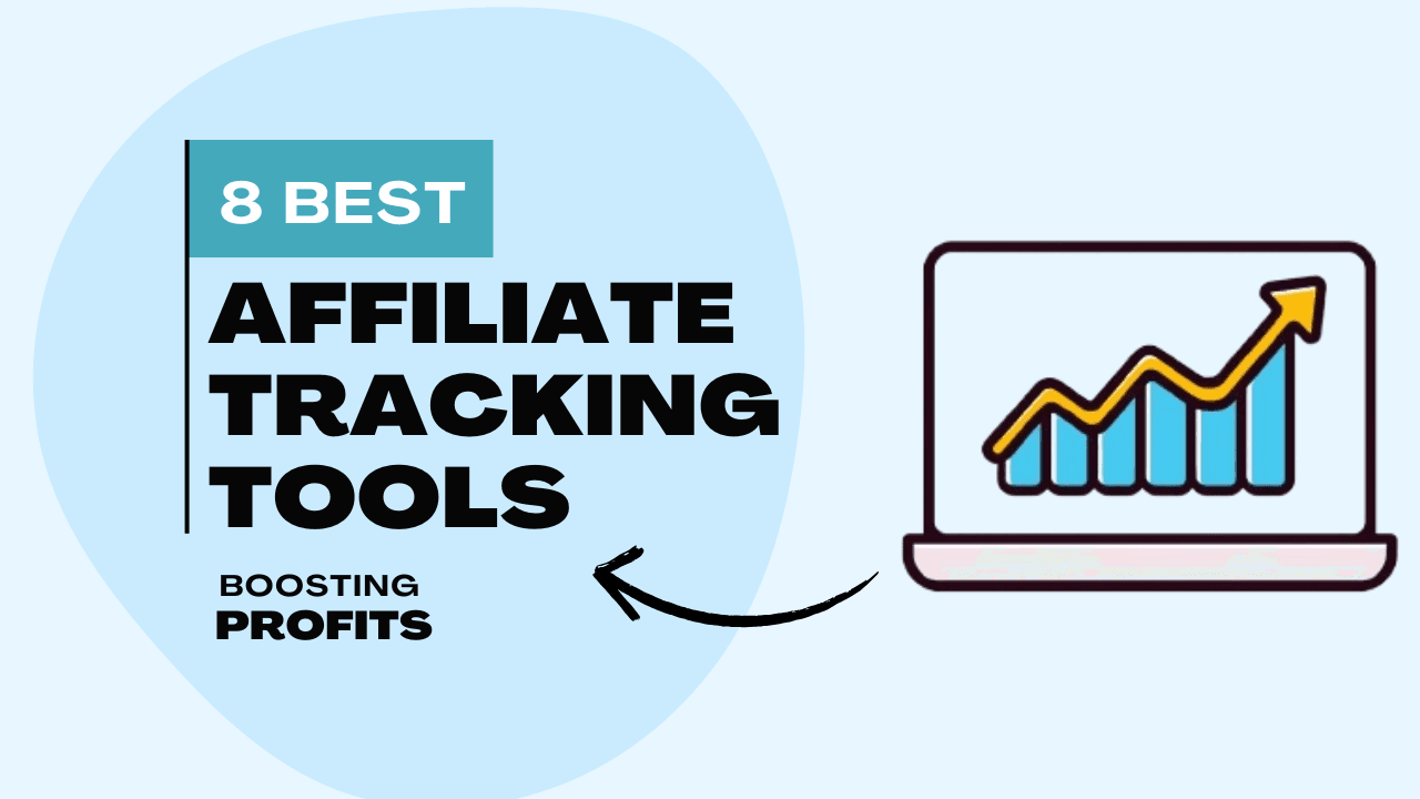 8 Best Affiliate Tracking Tools for Boosting Profits